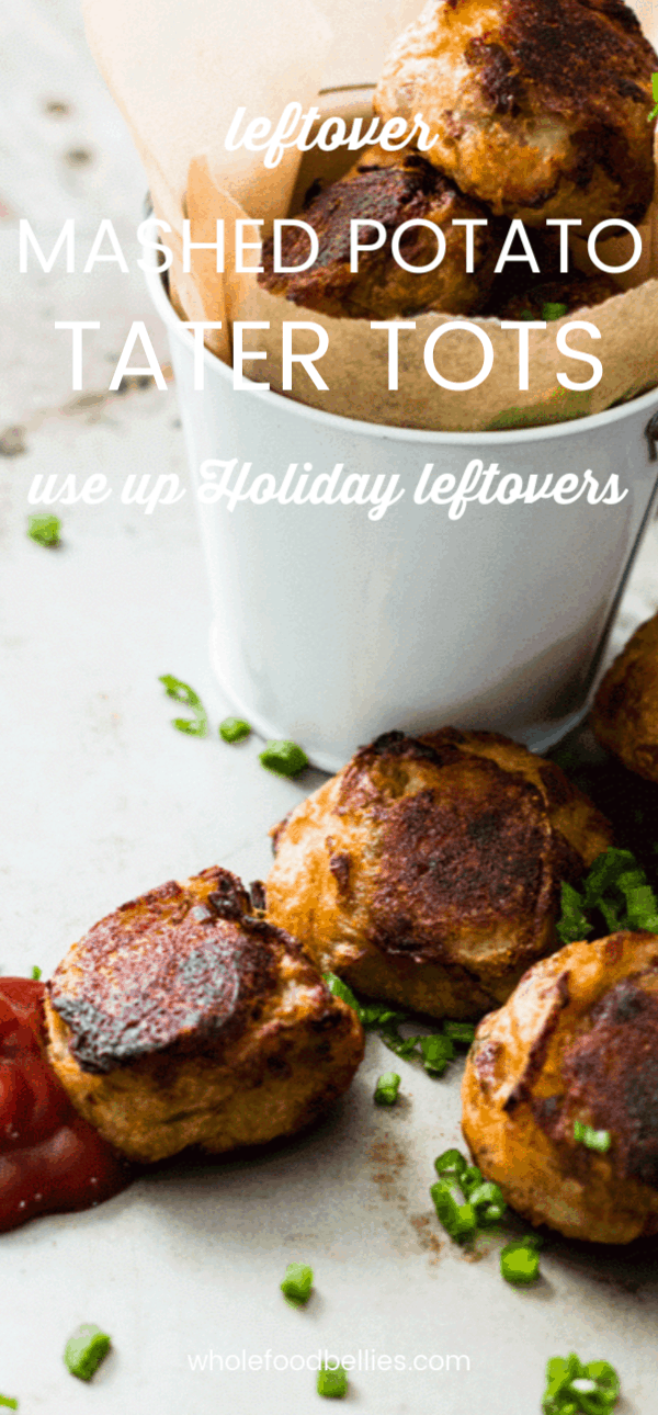 Leftover Mashed Potatoes Tater Tots - Whole Food Bellies