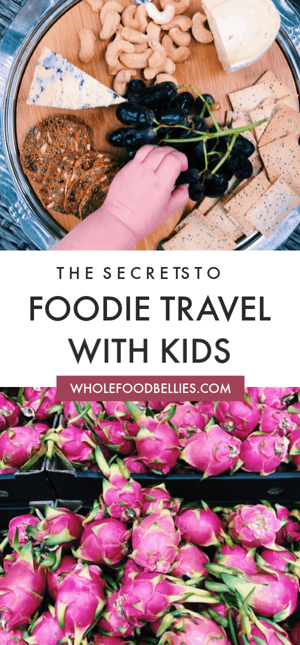 Let's Talk Family Friendly Foodie Trips and Travel For Kids - Whole ...