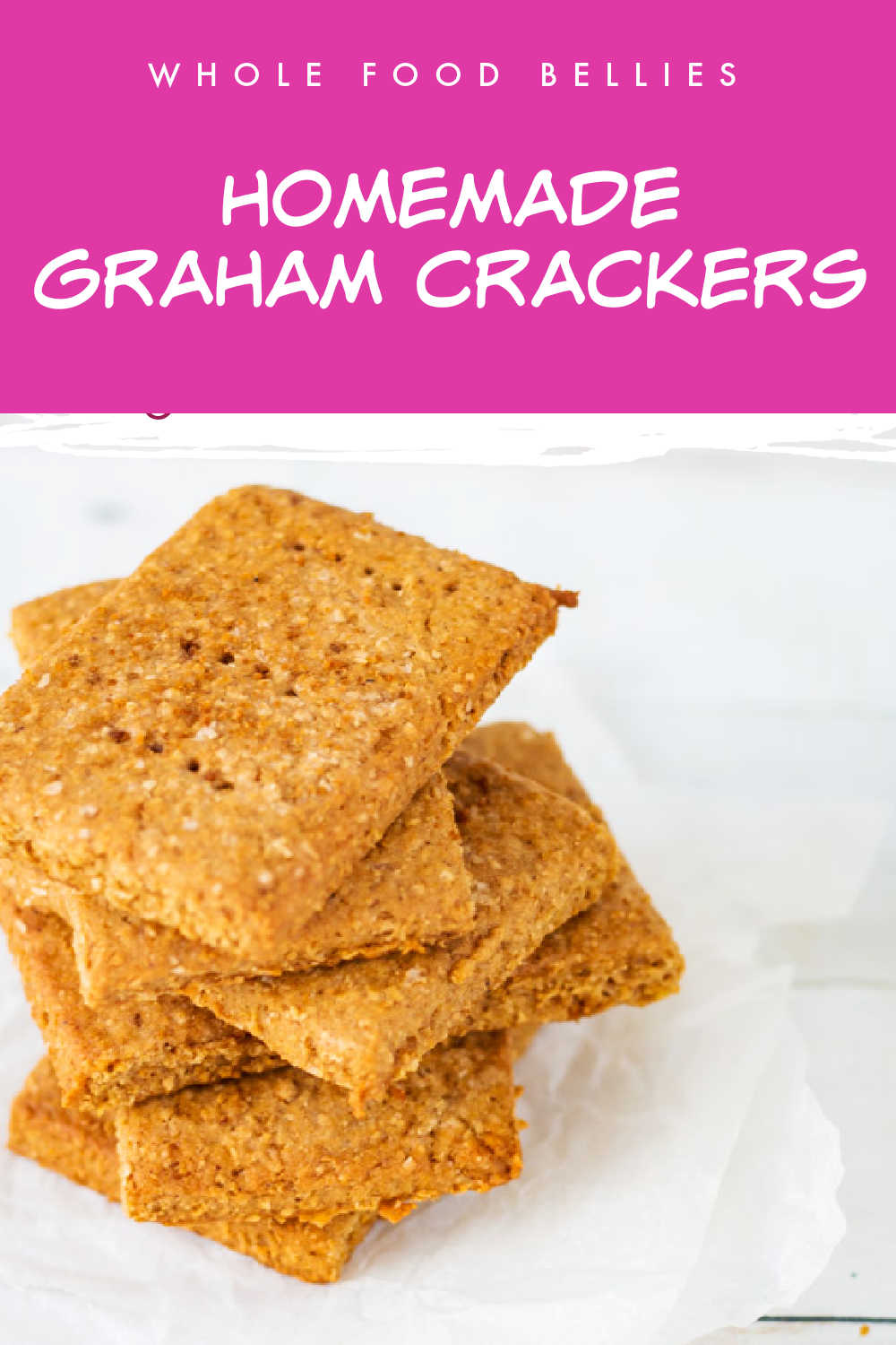 Cinnamon Whole Wheat Graham Crackers - Whole Food Bellies